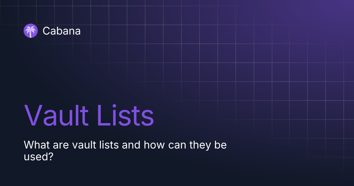 Vault Lists | Cabana